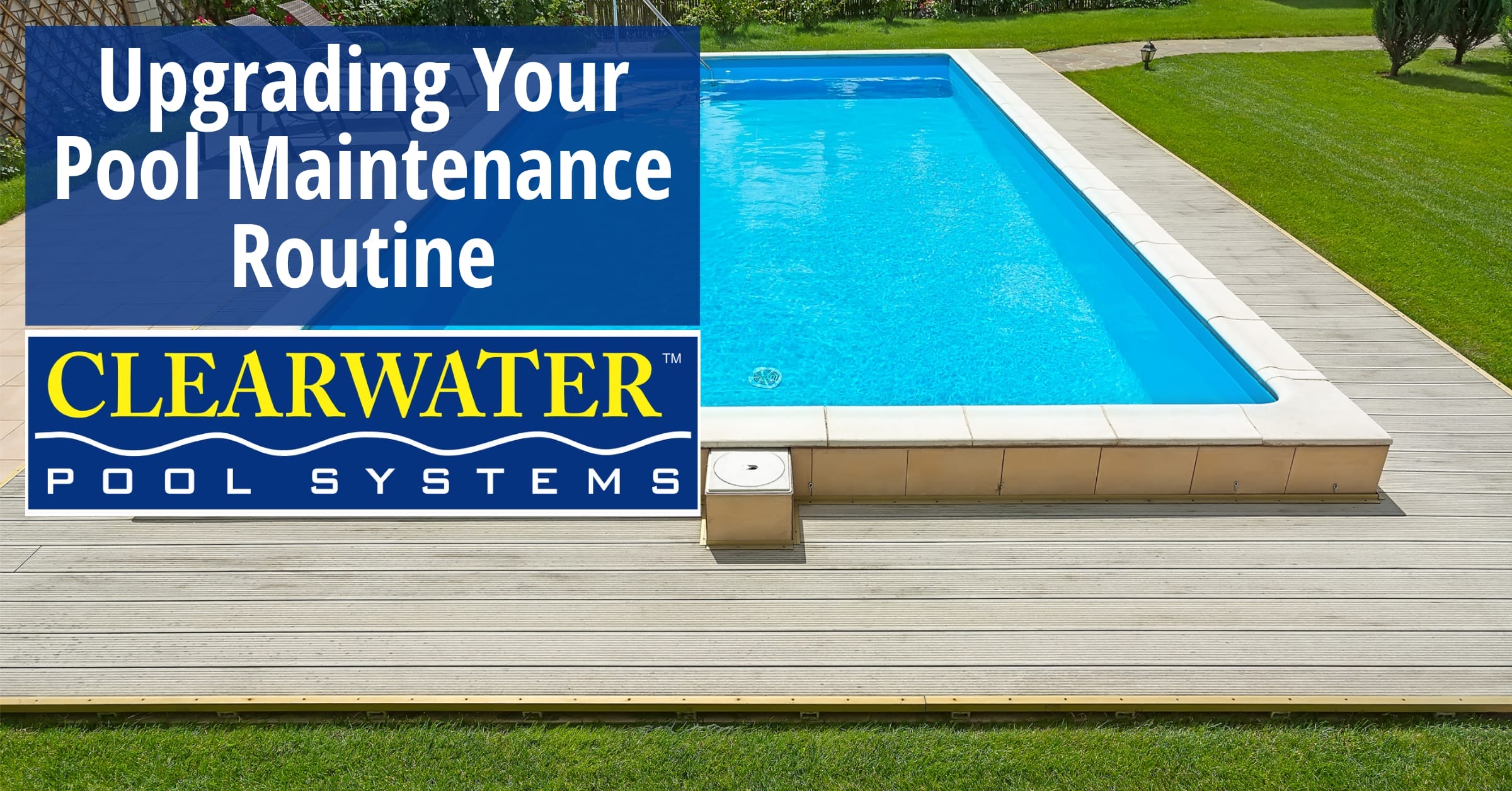 Upgrading Your Pool Maintenance Routine